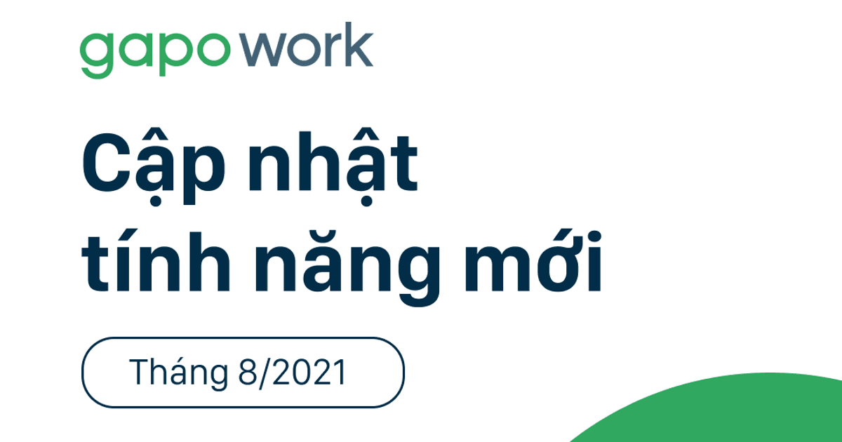 Những tính năng mới trên GapoWork tháng 8 | GapoWork